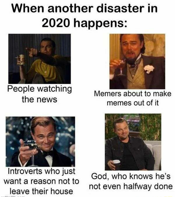 When another disaster in 2020 happens: People watching the news Memers ...