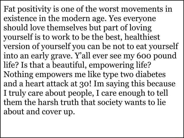 Fat positivity is one of the worst movements in existence in the modern ...
