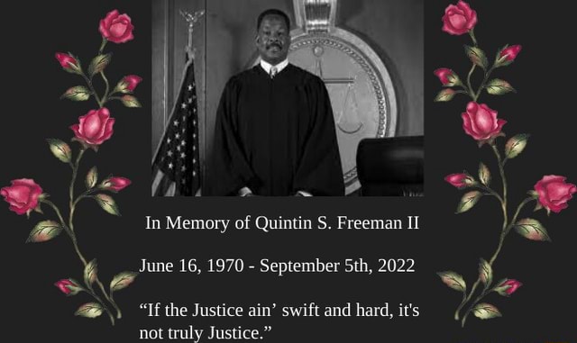 In Memory of Quintin S. Freeman II June 16, 1970 - September 2022 "If ...