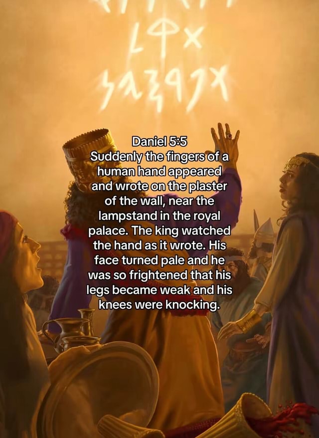 Daniel Suddenly the fingers of a human hand appeared and wrote on the ...