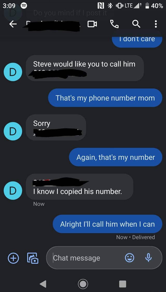 © Steve would like you to call him That's my phone number mom Again ...