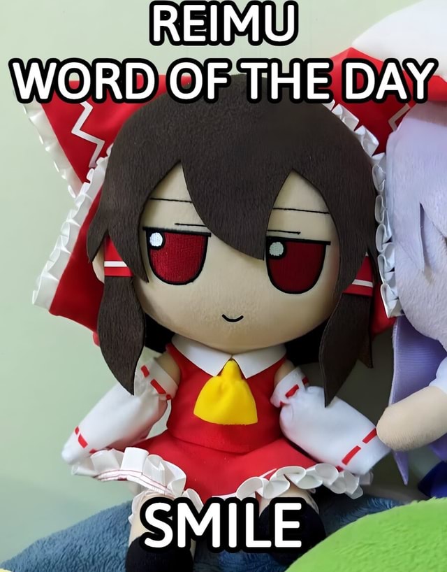 REIMU WORD OF THE DAY "SMILE - iFunny
