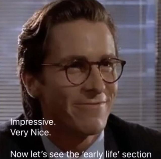 Impressive. Very Nice. Now let's see the 'early life' section - iFunny