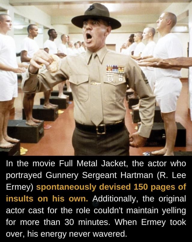 In the movie Full Metal Jacket, the actor who portrayed Gunnery ...