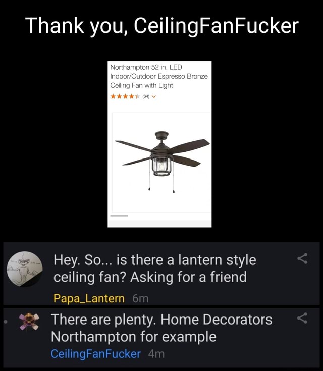 Thank you, CeilingFanFucker Northampton 52 in. LED Bronze Ceiling Fan ...