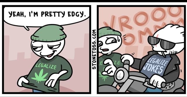 YEAH, I'M PRETTY EDGY - iFunny