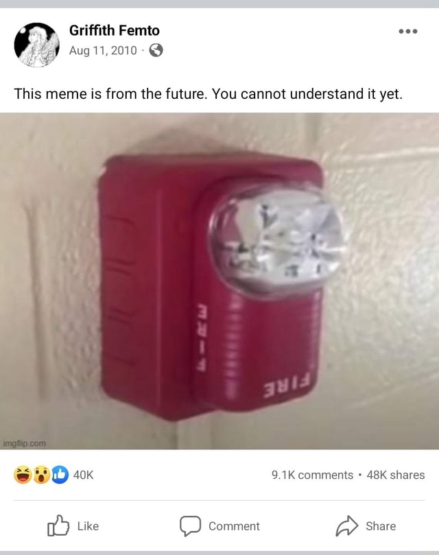 Griffith Femto Aug 11,2010 - This meme is from the future. You cannot ...