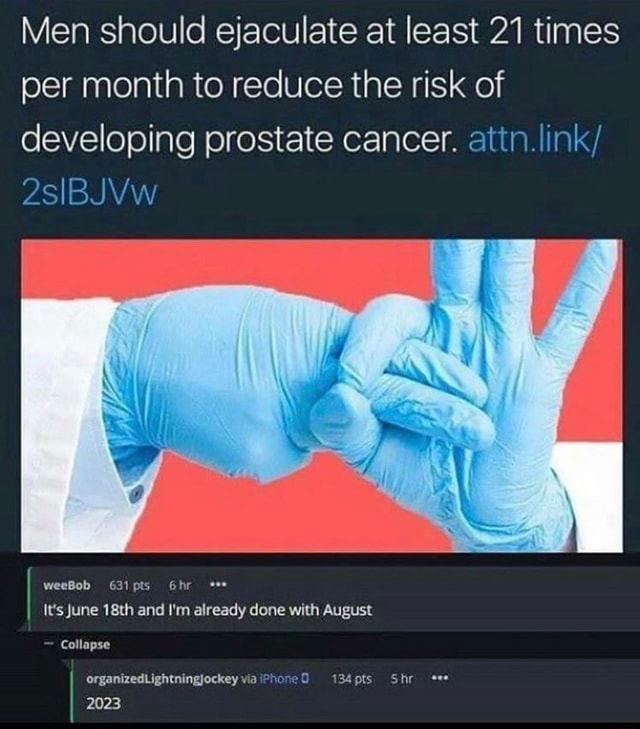 Men Should Ejaculate At Least 21 Times Per Month To Reduce The Risk Of Developing Prostate 