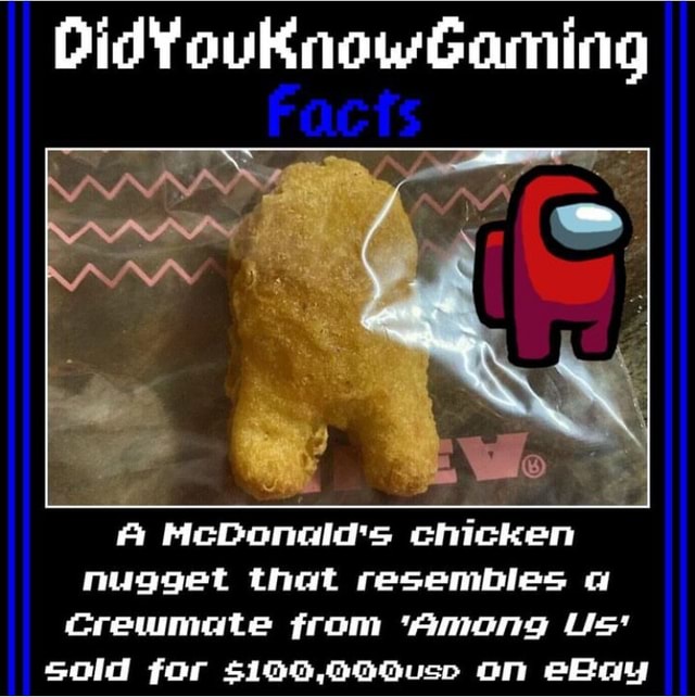 DidYouKnowGaming Facts A McDonald's chicken nugget that resembles a ...