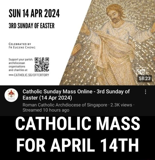 SUN 14 APR 2024 SUNDAY OF EASTER CELEBRATED BY R EUGENE CHONG Catholic ...