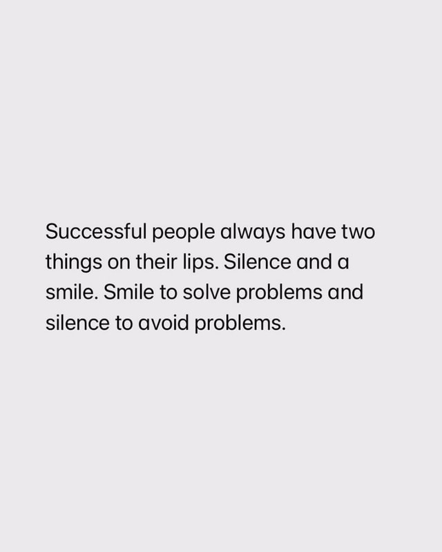 💯 - Successful people always have two things on their lips. Silence and ...
