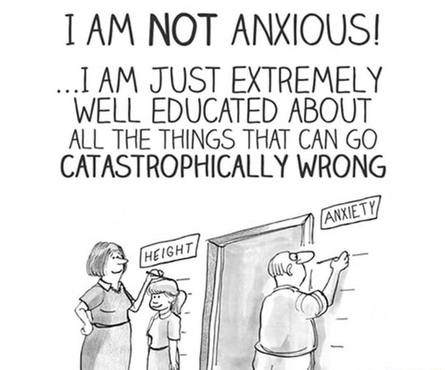 AM NOT ANXIOUS! ...1 AM JUST EXTREMELY ALL THE EDUCATED WELL THINGS ...