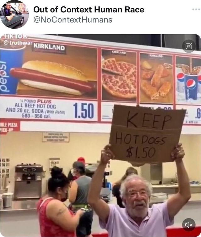 Out of Context Human Race @NoContextHumans I POUND PLUS ALL BEEF HOT ...