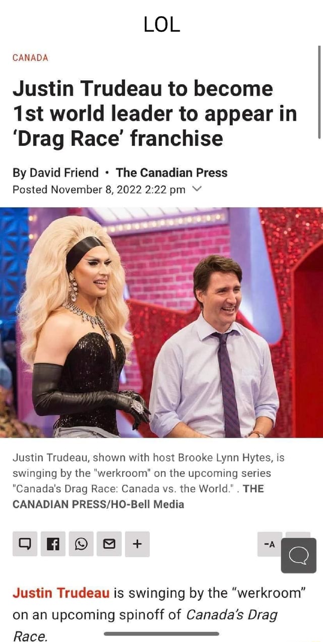 LOL CANADA Justin Trudeau to become world leader to appear in 'Drag ...