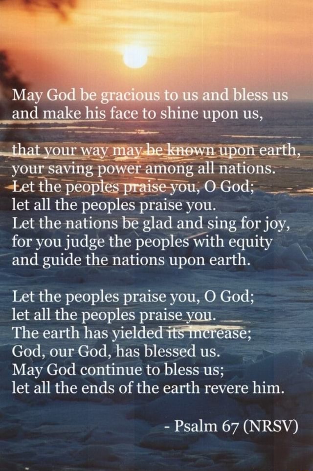 May God be gracious to us and bless us _and make his face to shine upon ...