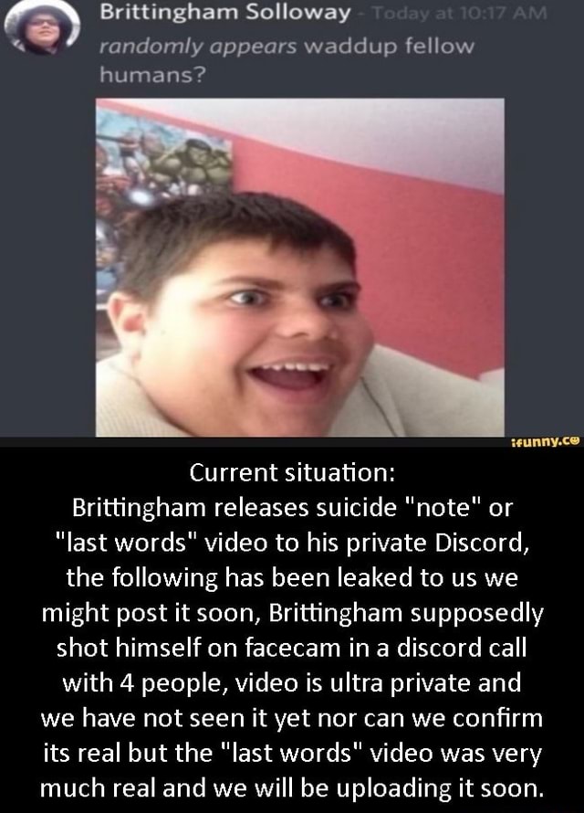 Brittingham Solloway randomly appears waddup fellow humans? Current ...