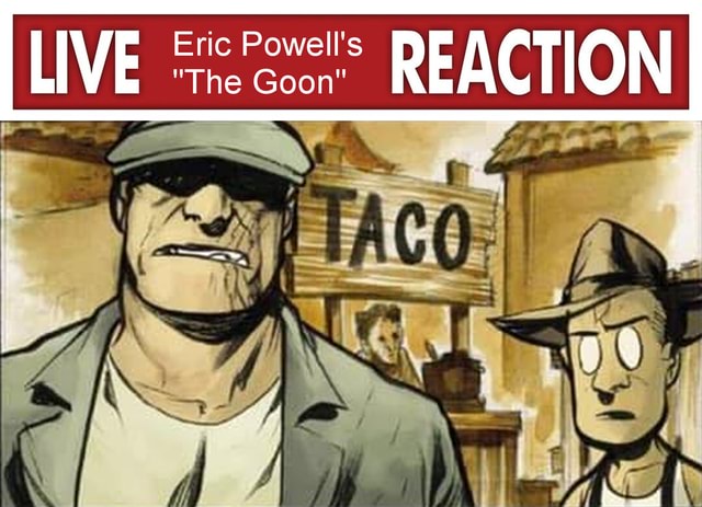 Eric Powell's "The Goon" REACTION LIV - iFunny