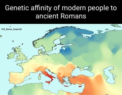 Genetic affinity of modern people to ancient Romans - iFunny