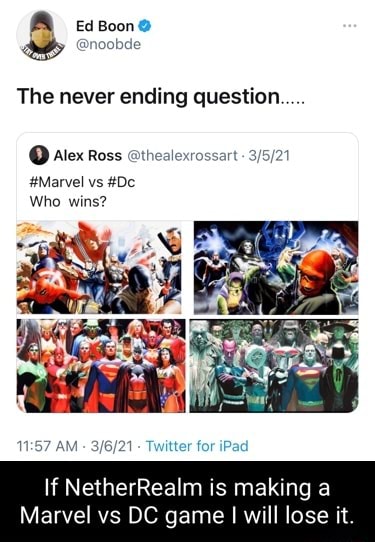 Ed Goon @noobde The never ending question... @ Alex Ross ...