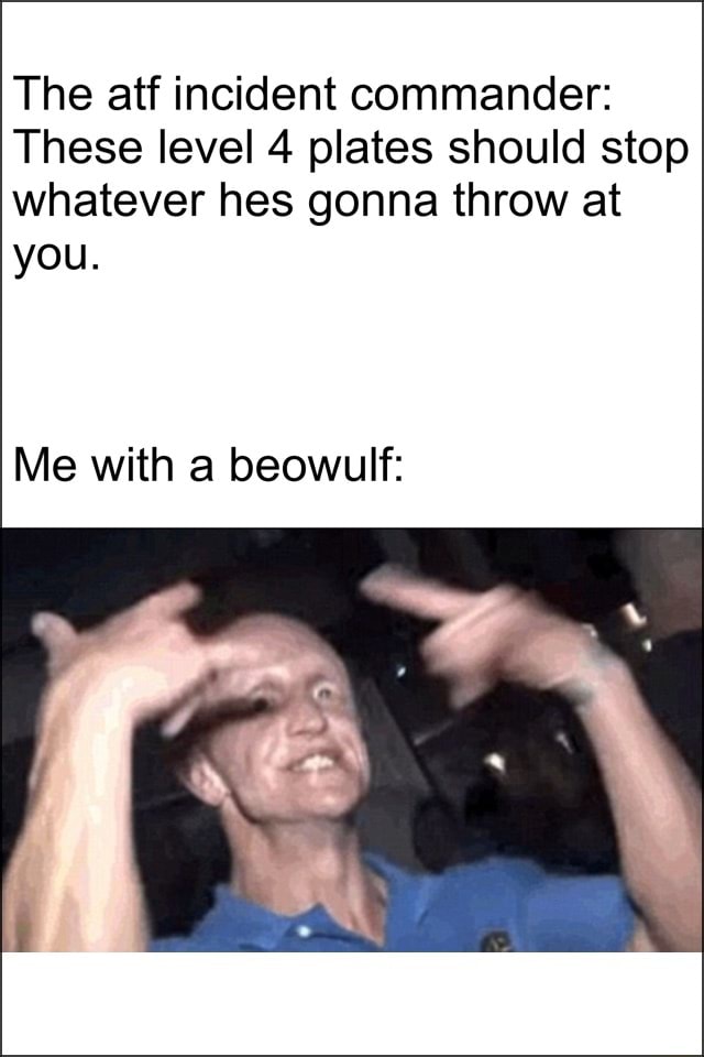 The atf incident commander: These level 4 plates should stop whatever ...