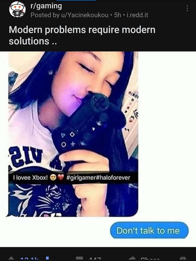 Modern problems require modern solutions Don't talk to me - iFunny