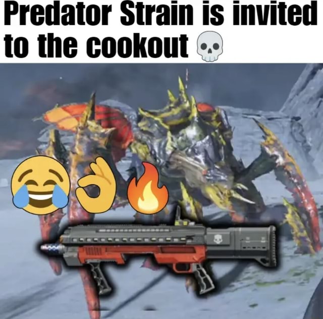 Predator Strain Is im vited to the - iFunny