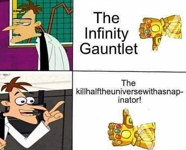 The AN Infinity Gauntlet - iFunny