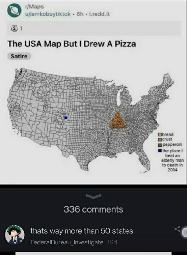 The USA Map But I Drew A Pizza Satire Obread Gcrust @ Pepperon Bthe ...