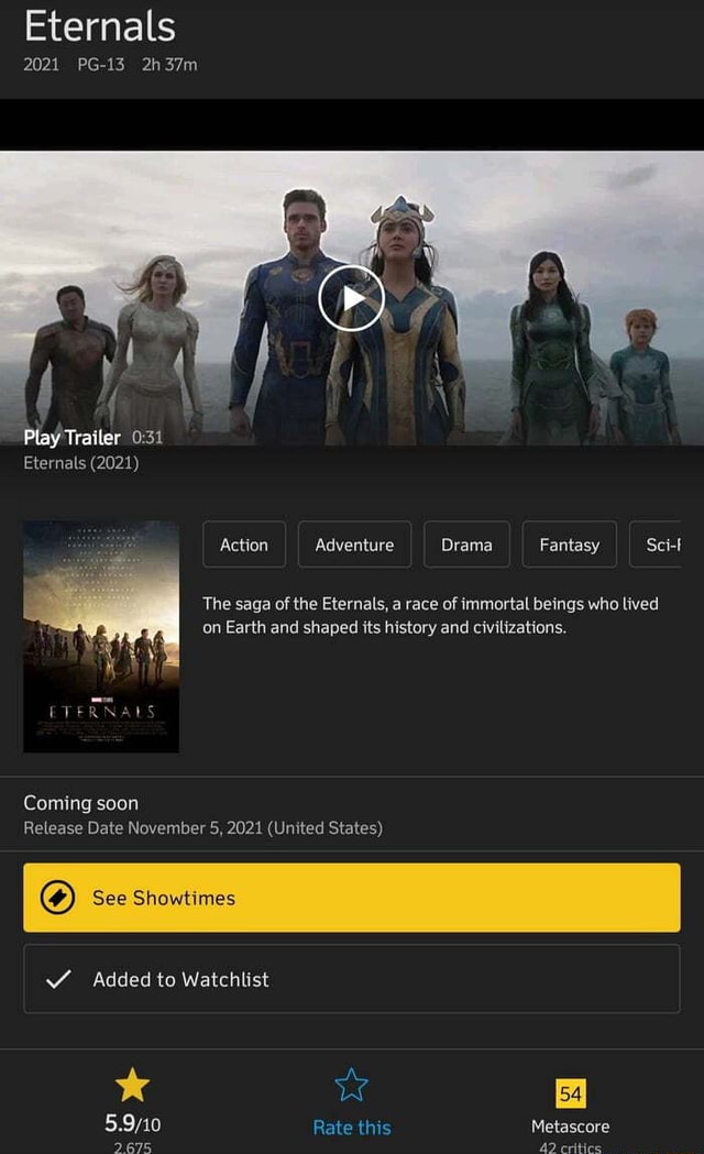 Eternals 2021 PG-13 2h37m Play Trailer Eternals (2021) Action Adventure ...