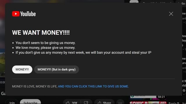 > YouTube WE WANT MONEY! You don't seem to be giving us money. We love ...