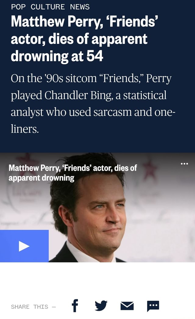 POP CULTURE NEWS Matthew Perry, 'Friends' actor, dies of apparent ...