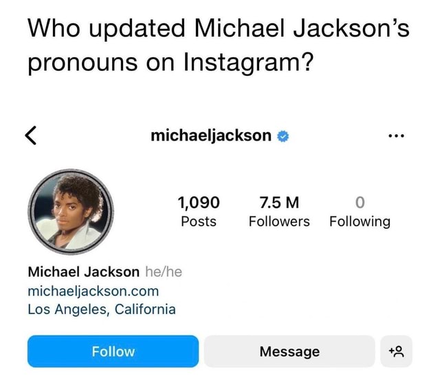 Who updated Michael Jackson's pronouns on Instagram? michaeljackson ...