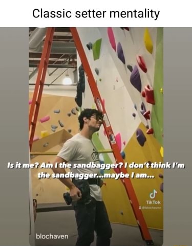 Classic setter mentality it me? Am} the sandbagger? don't think Im Is ...