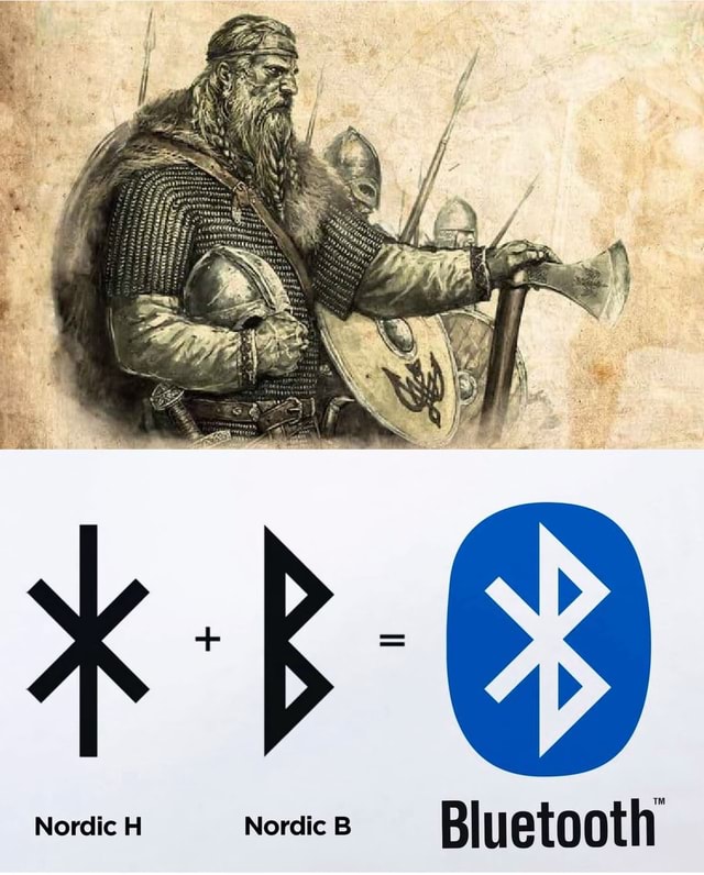 Harald Bluetooth Part 2 - Nordic H Nordic B Bl ul etooth - iFunny