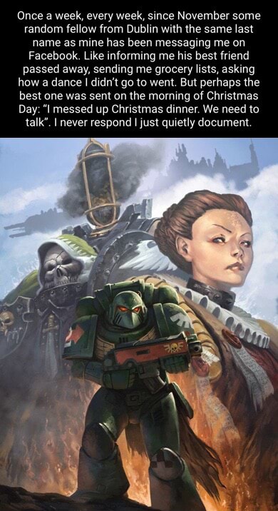 Once a week, every week, since November some random fellow from Dublin ...