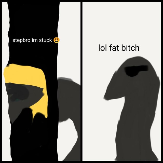 Stepbro Im Stuck Ifunny