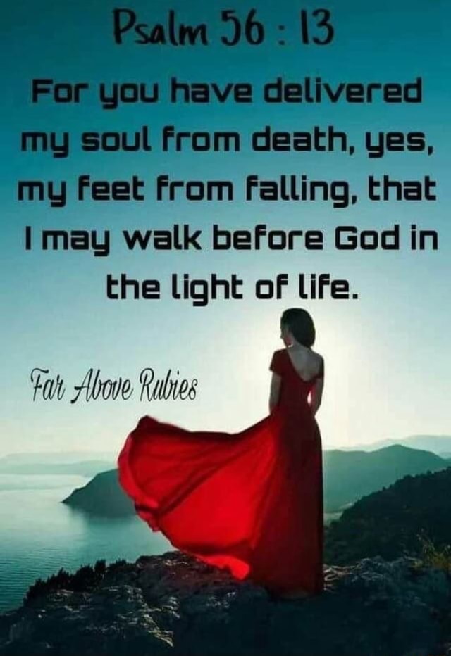Soul from from falling, that may walk before God in the light of life ...