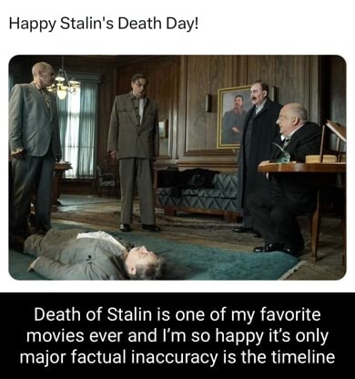 Happy Stalin's Death Day! Death of Stalin is one of my favorite movies ...