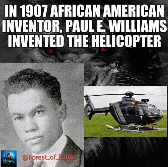 IN 1907 AFRICAN AMERICAN INVENTOR, PAUL E. WILLIAMS INVENTED THE ...