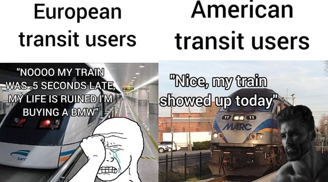 European American transit users _ transit users "NOOOO MY TRAIN -WAS..5 ...