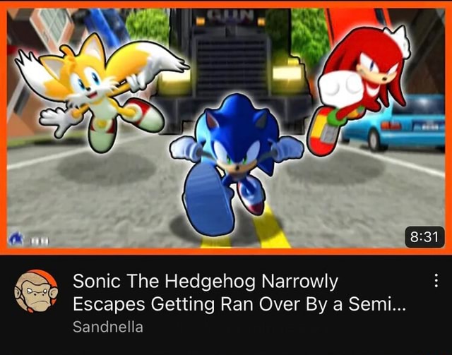 Sonic The Hedgehog Narrowly Escapes Getting Ran Over By a Semi ...
