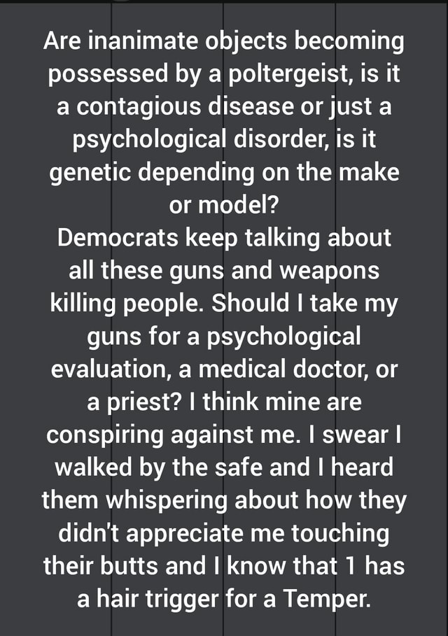 Are inanimate objects becoming possessed by a poltergeist, is it a ...