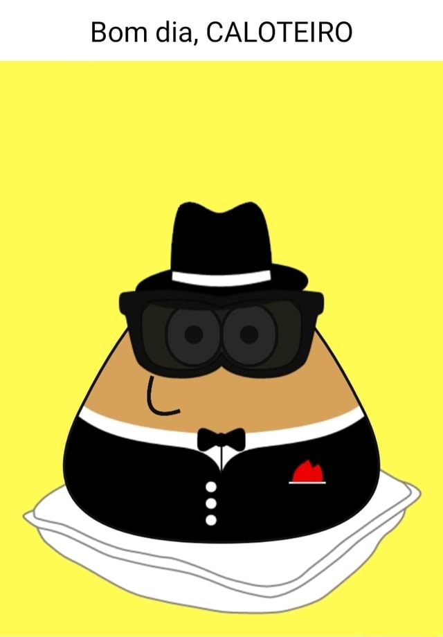 Bom dia, CALOTEIRO - )