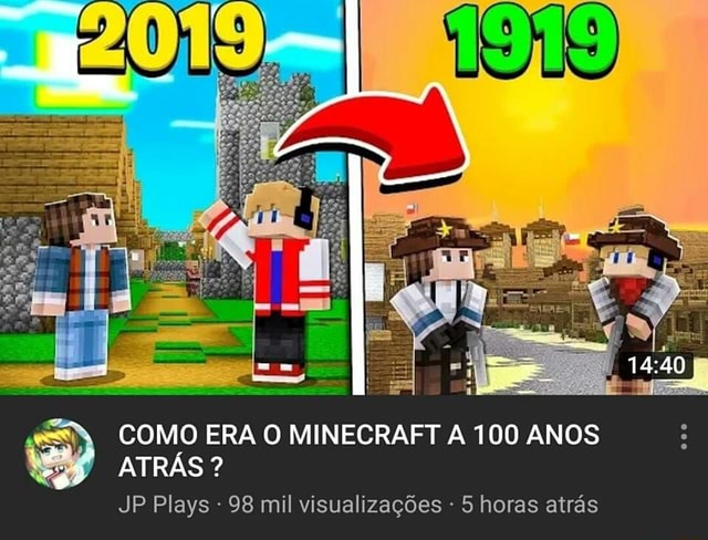9), COMO ERA O MINECRAFT A 100 ANOS ATRÁS 98 mil visualizações 5 horas ...