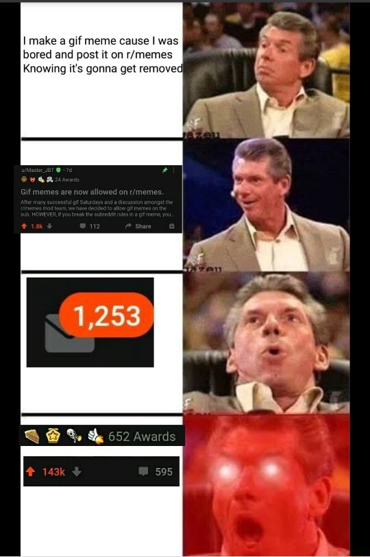 Make a gif meme cause I was bored and post it on Knowing it's gonna get ...