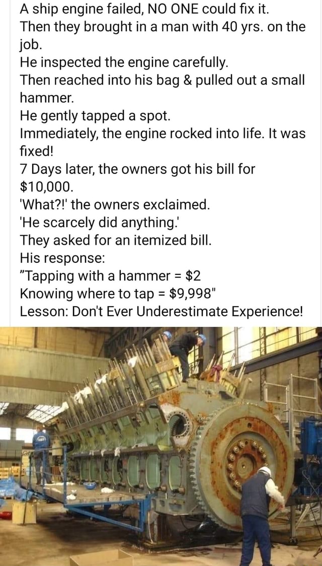 A ship engine failed, NO ONE could fix it. Then they brought in a man ...