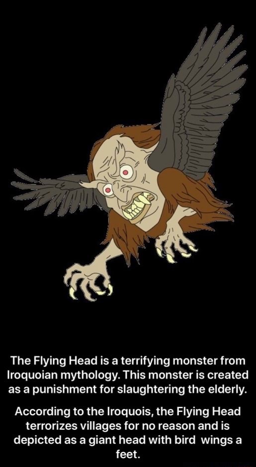 The Flying Head is a terrifying monster from Iroquoian mythology. This ...