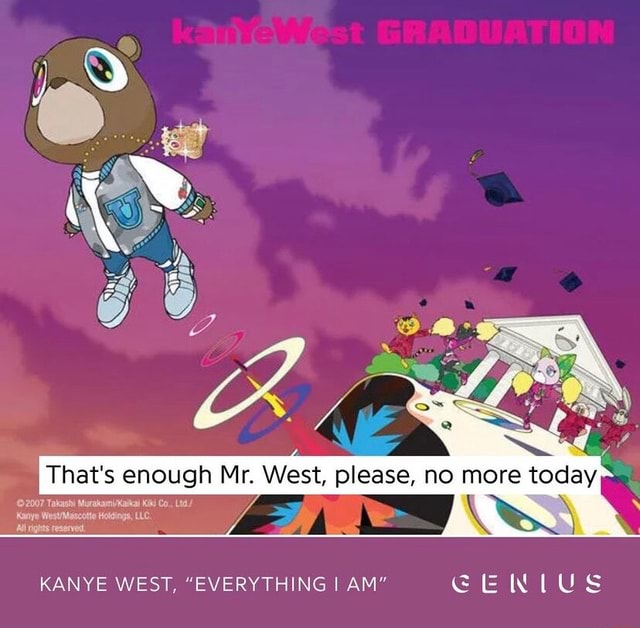That's enough Mr. West, please, no more today; Kanye Holdings, LLC ...