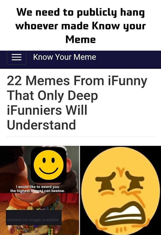 We need to publicly hang whoever made Know your Meme = Know Your Meme ...