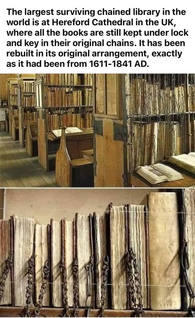 The largest surviving chained library in the world is at Hereford ...